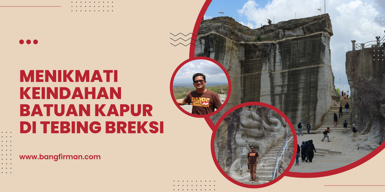 Menikmati Keindahan Batuan Kapur di Tebing Breksi - Bang Firman's Blog